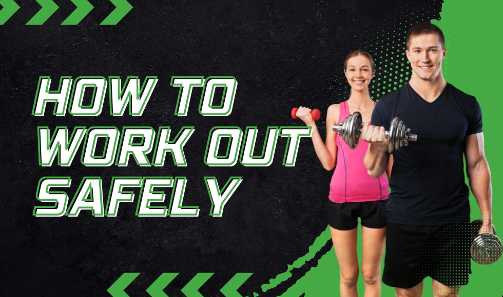 How to Work Out Safely - Our Top Tips