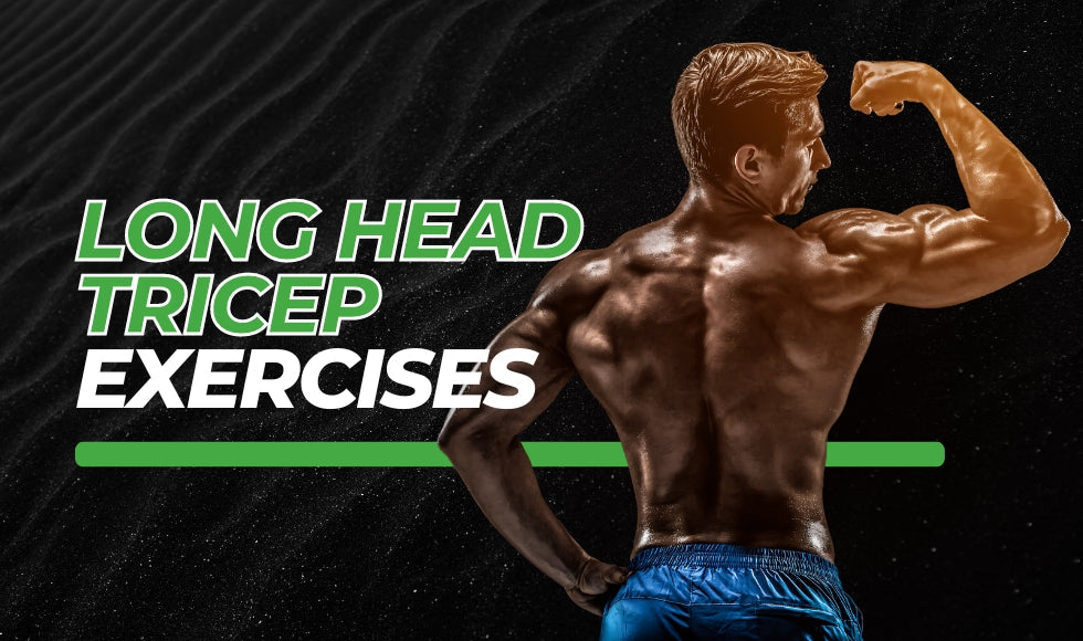 5 Long Head Tricep Exercises for Muscle Growth